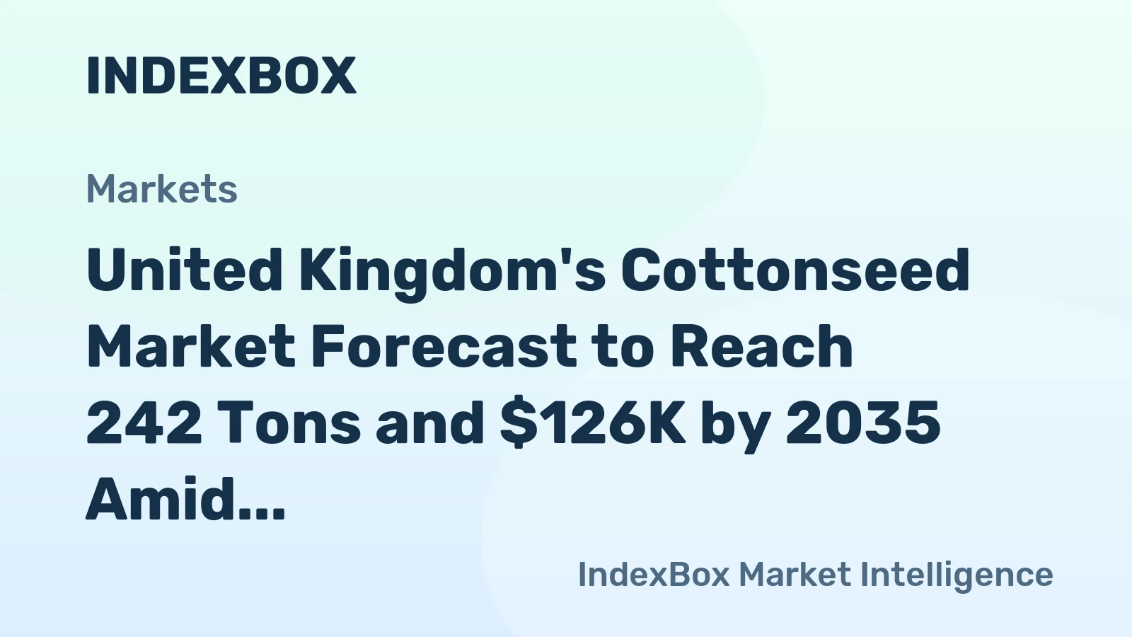 United Kingdom's Cottonseed Market Forecast to Reach 242 Tons and $126K by 2035 Amid Slowing Growth