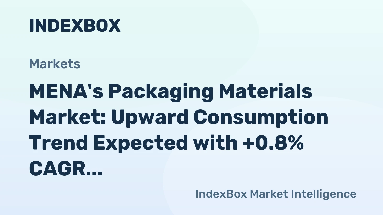 MENA's Packaging Materials Market: Upward Consumption Trend Expected with +0.8% CAGR