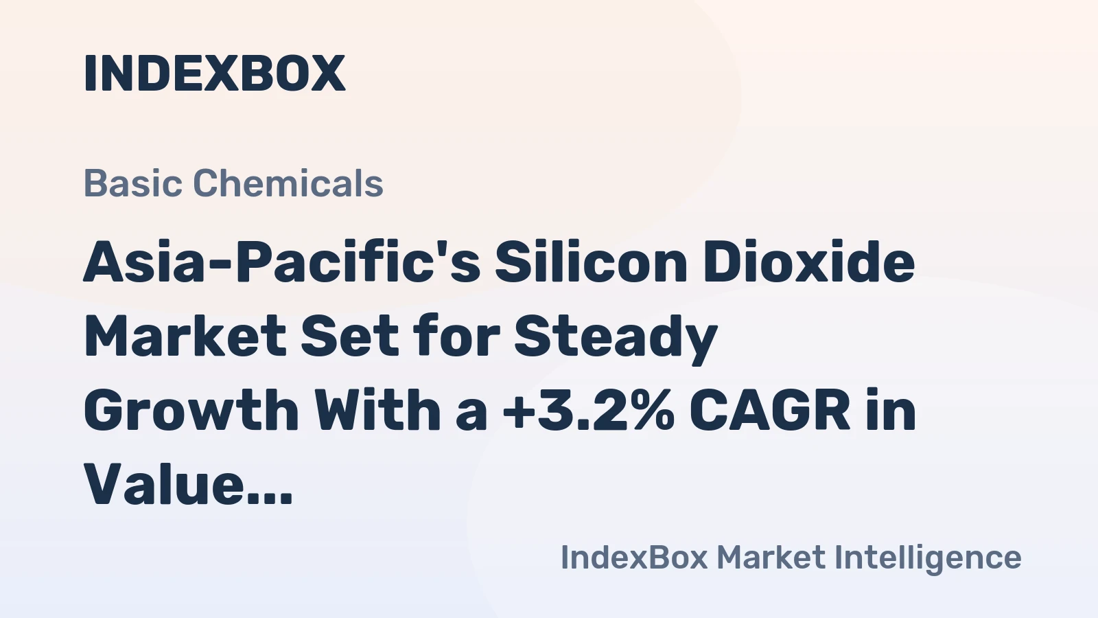 Asia-Pacific's Silicon Dioxide Market Set for Steady Growth With a +3.2% CAGR in Value