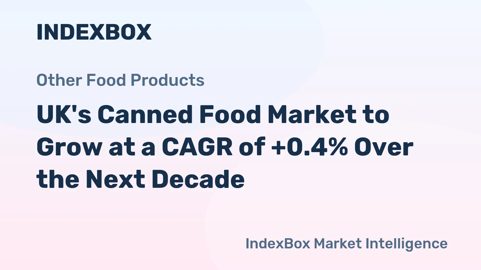 UK's Canned Food Market to Grow at a CAGR of +0.4% Over the Next Decade