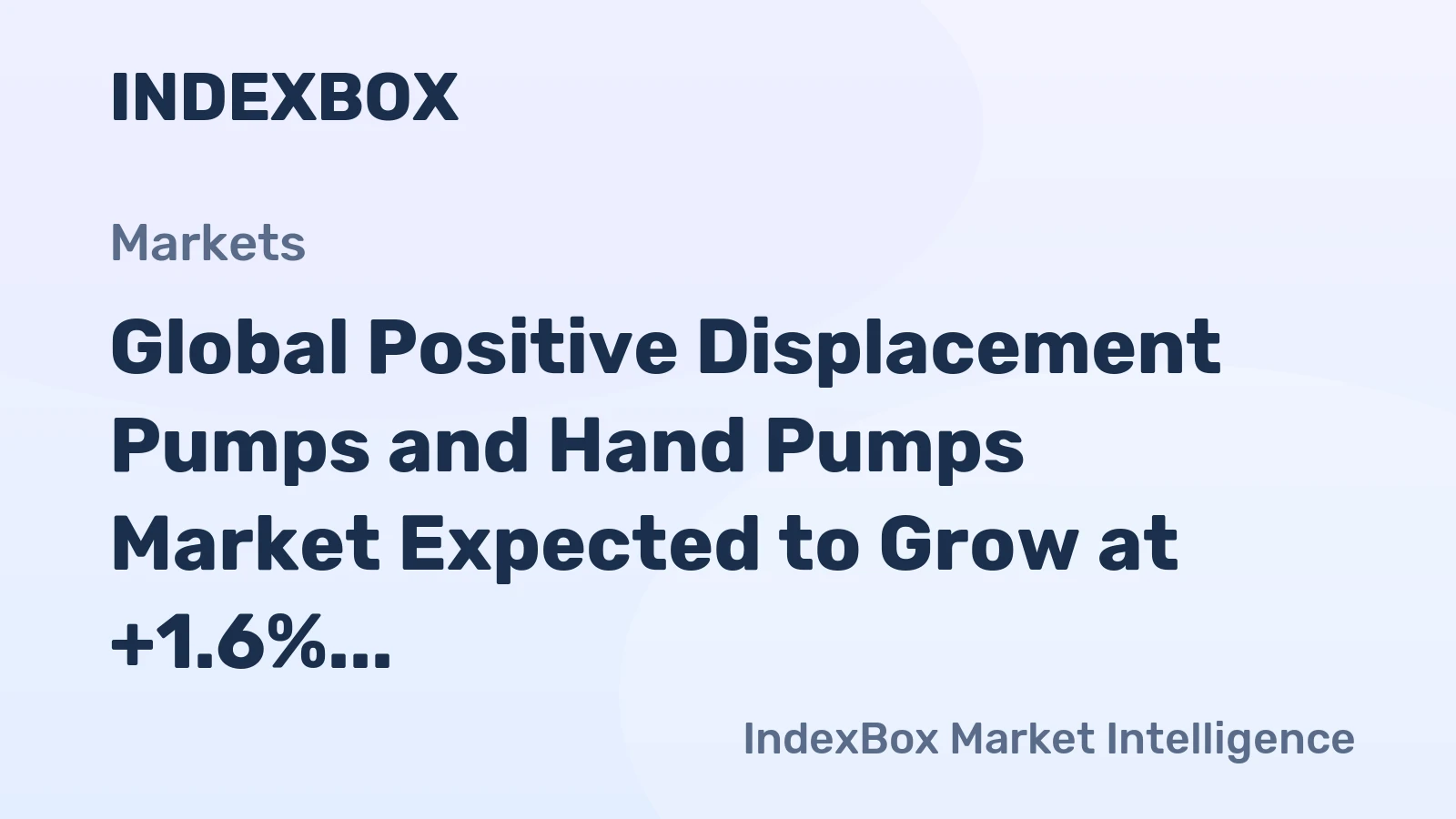 Global Positive Displacement Pumps and Hand Pumps Market Expected to Grow at +1.6% CAGR, Reaching 9.7B Units by 2035