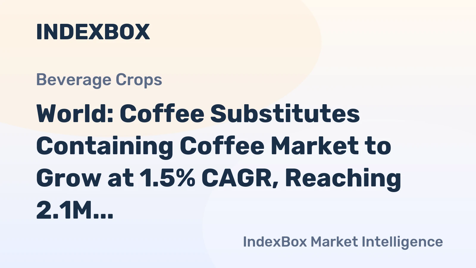 World: Coffee Substitutes Containing Coffee Market to Grow at 1.5% CAGR, Reaching 2.1M Tons by 2035 on Steady Global Demand