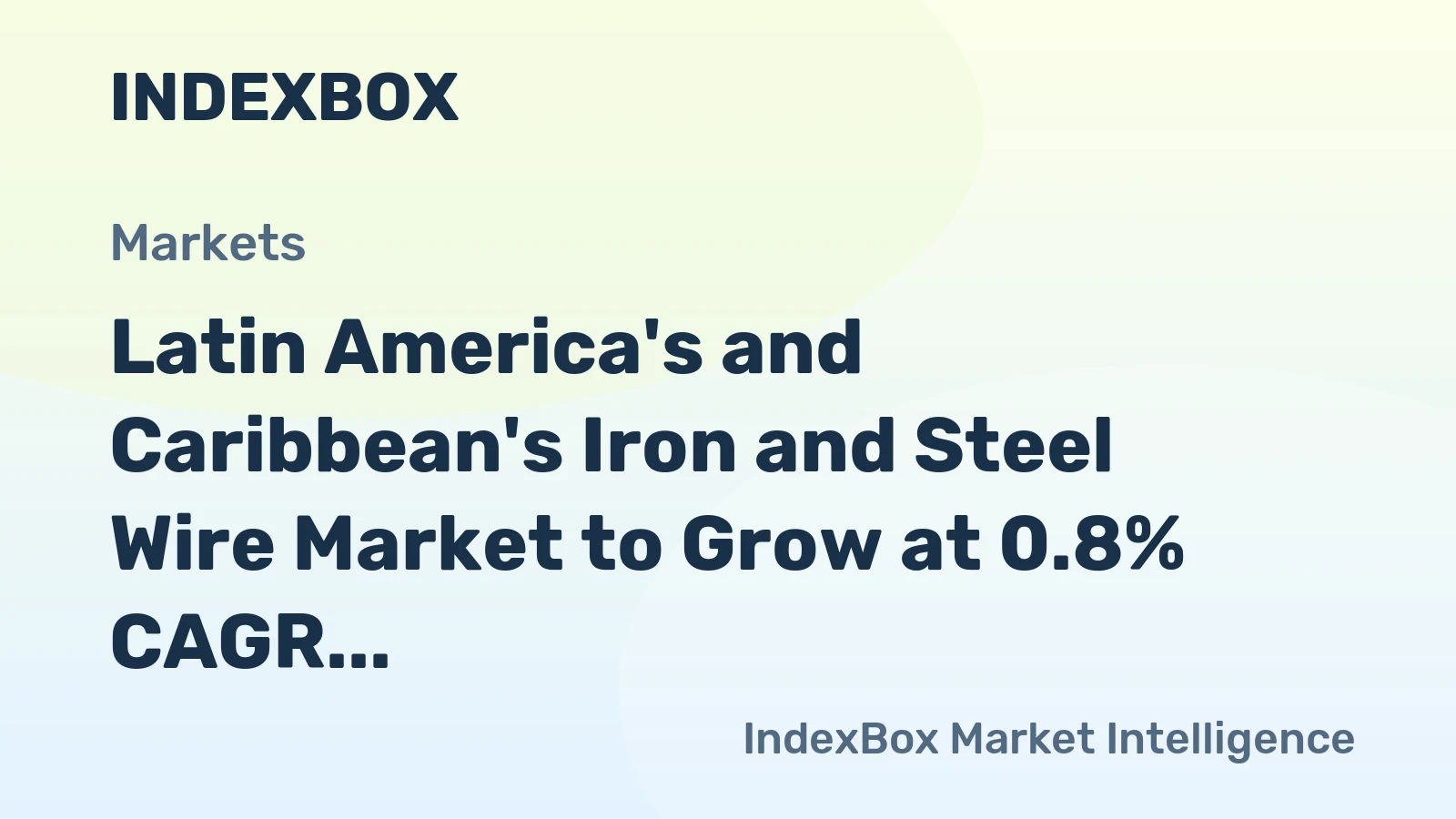 Latin America's and Caribbean's Iron and Steel Wire Market to Grow at 0.8% CAGR Through 2035