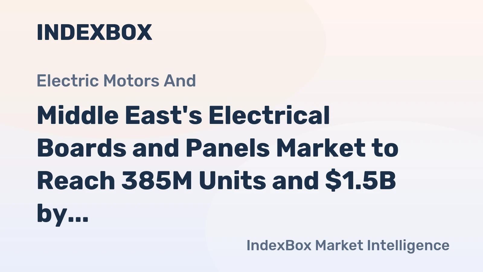 Middle East's Electrical Boards and Panels Market to Reach 385M Units and $1.5B by 2035