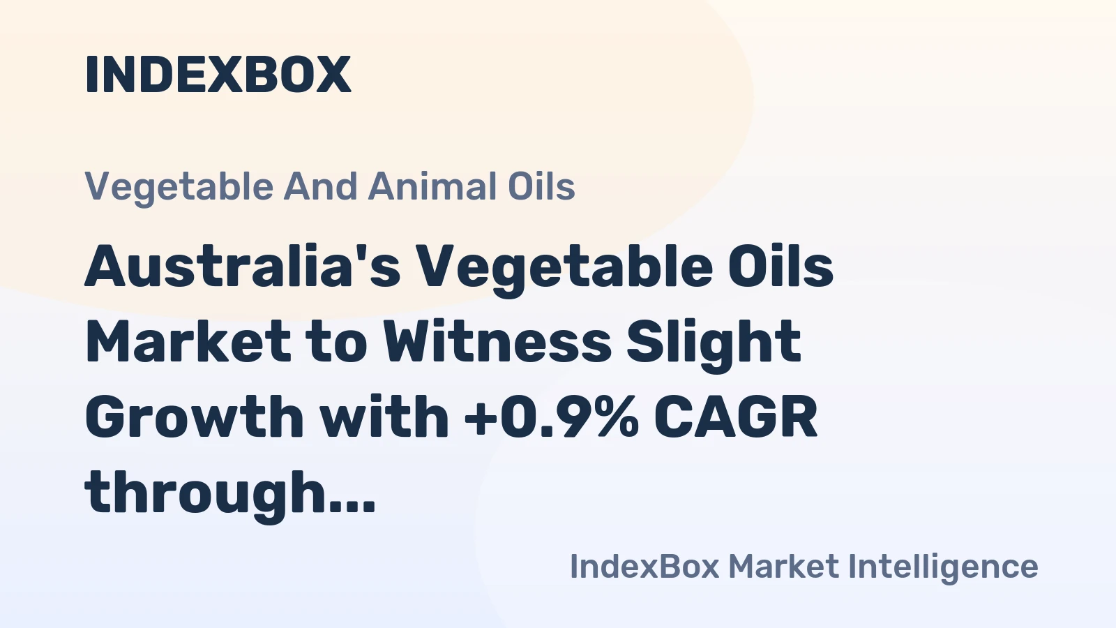 Australia's Vegetable Oils Market to Witness Slight Growth with +0.9% CAGR through 2035