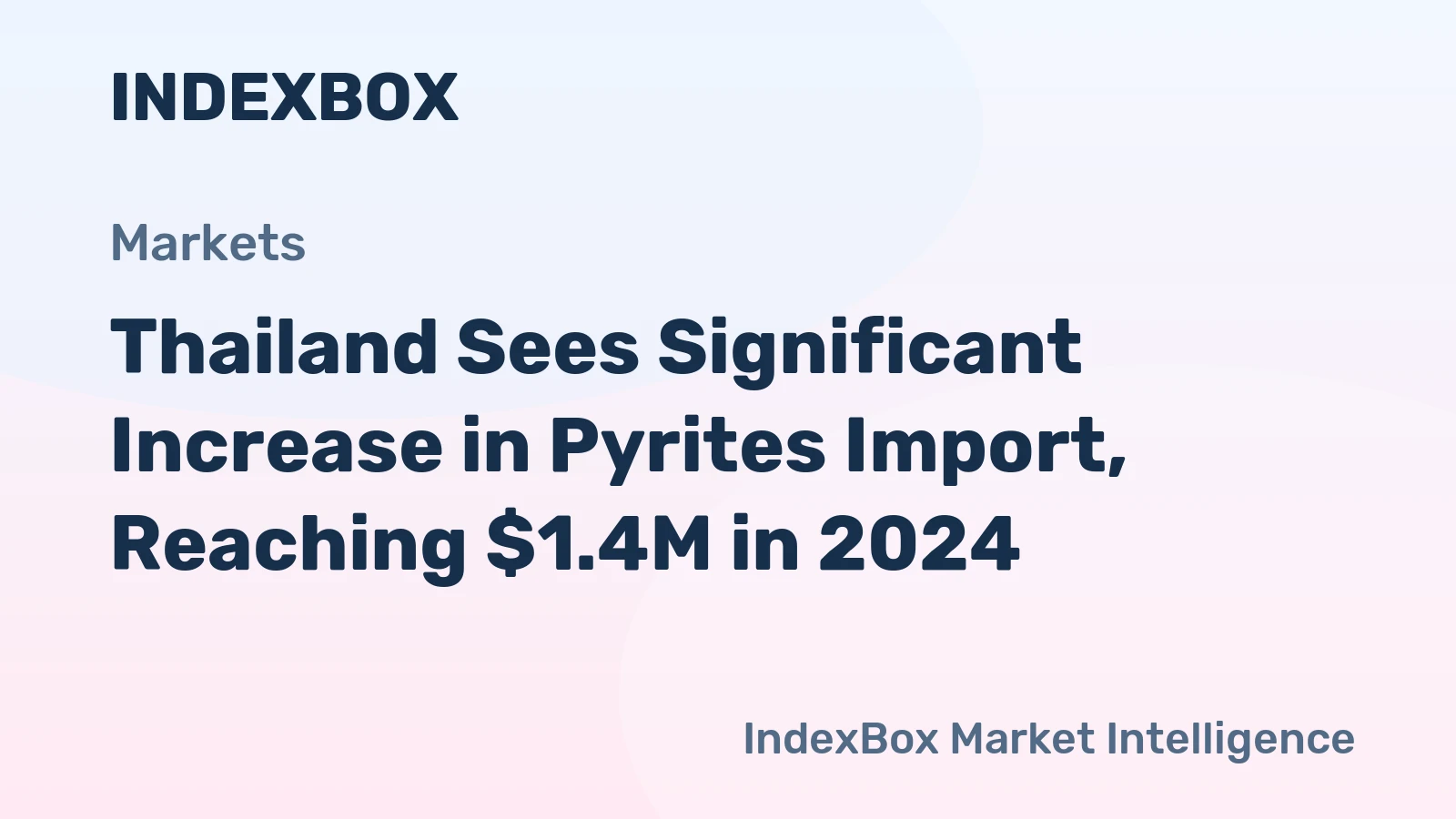 Thailand Sees Significant Increase in Pyrites Import, Reaching $1.4M in 2024