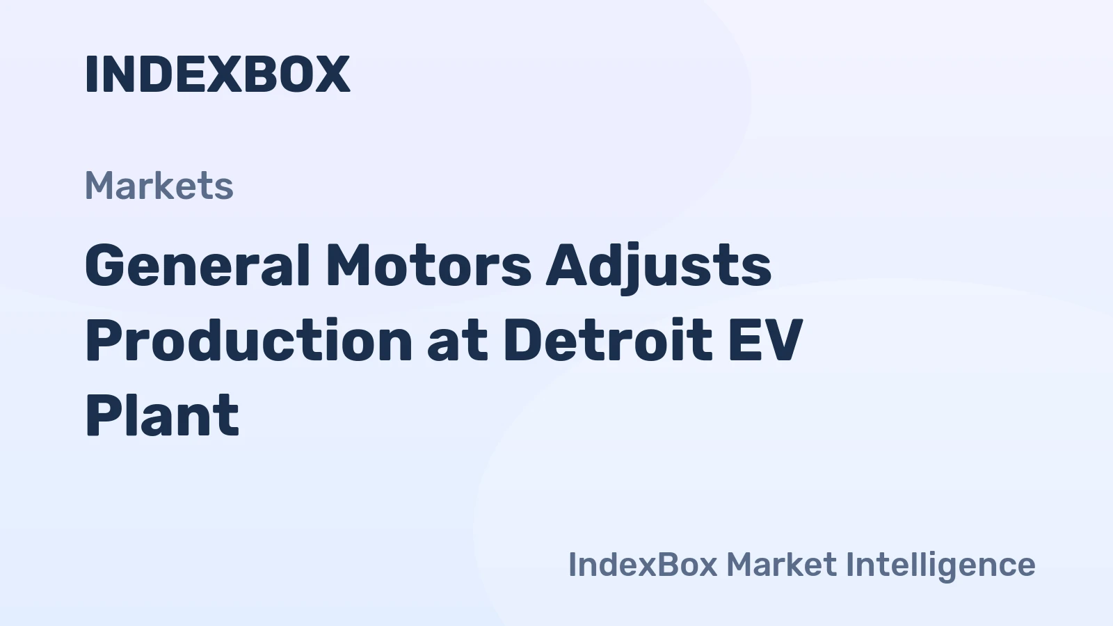 General Motors Adjusts Production at Detroit EV Plant