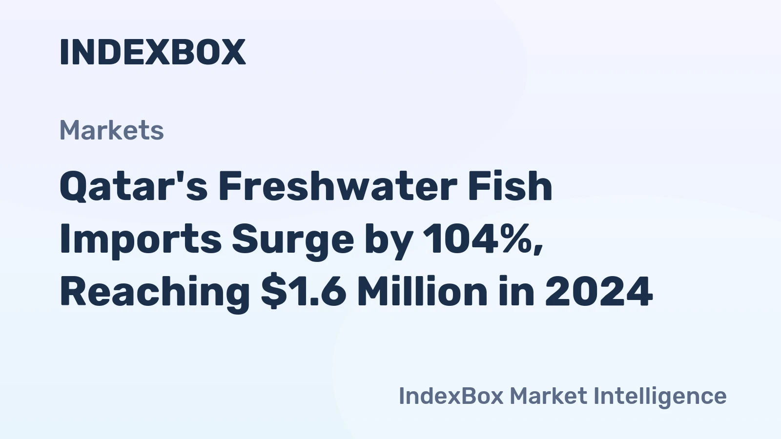 Qatar's Freshwater Fish Imports Surge by 104%, Reaching $1.6 Million in 2024