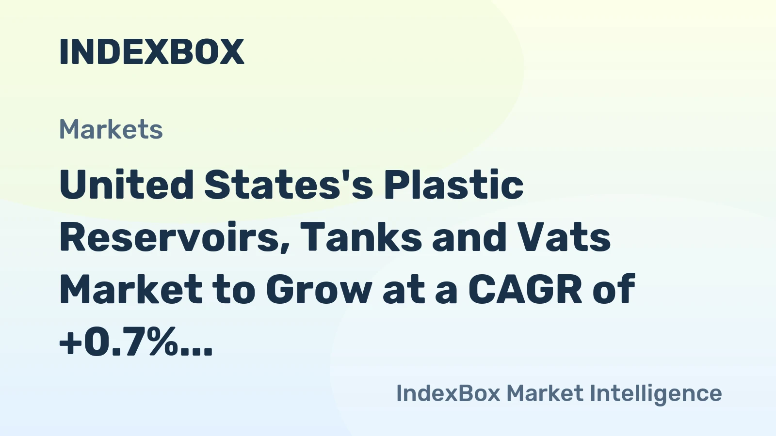 United States's Plastic Reservoirs, Tanks and Vats Market to Grow at a CAGR of +0.7% Over the Next Decade