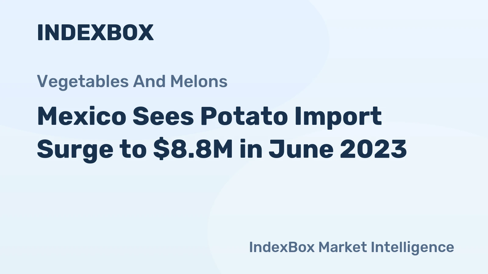 Mexico Sees Potato Import Surge to $8.8M in June 2023