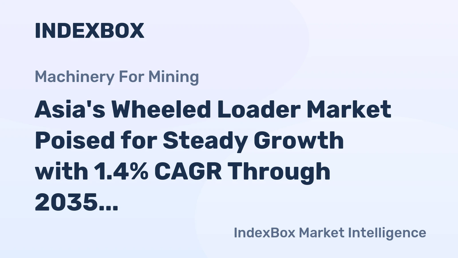 Asia's Wheeled Loader Market Poised for Steady Growth with 1.4% CAGR Through 2035