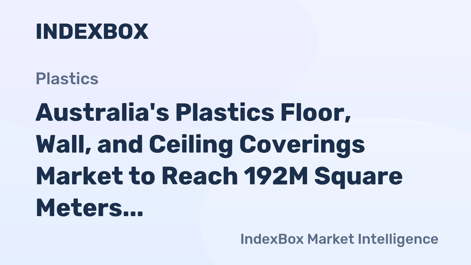 Australia's Plastics Floor, Wall, and Ceiling Coverings Market to Reach 192M Square Meters and $785M by 2035