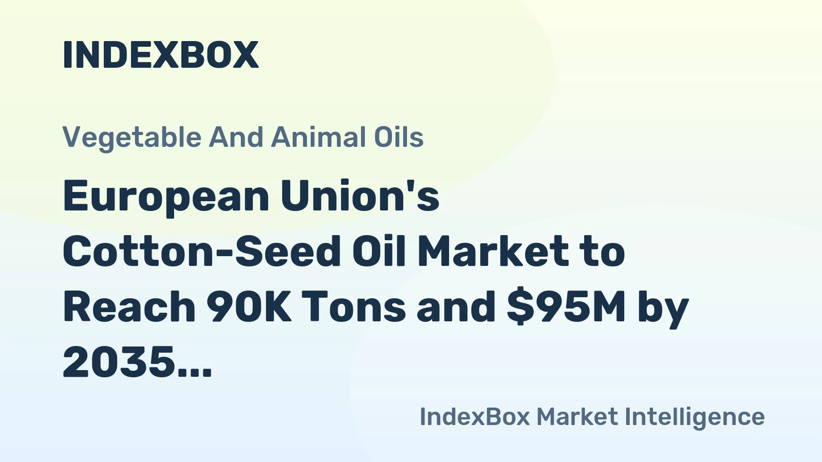 European Union's Cotton-Seed Oil Market to Reach 90K Tons and $95M by 2035