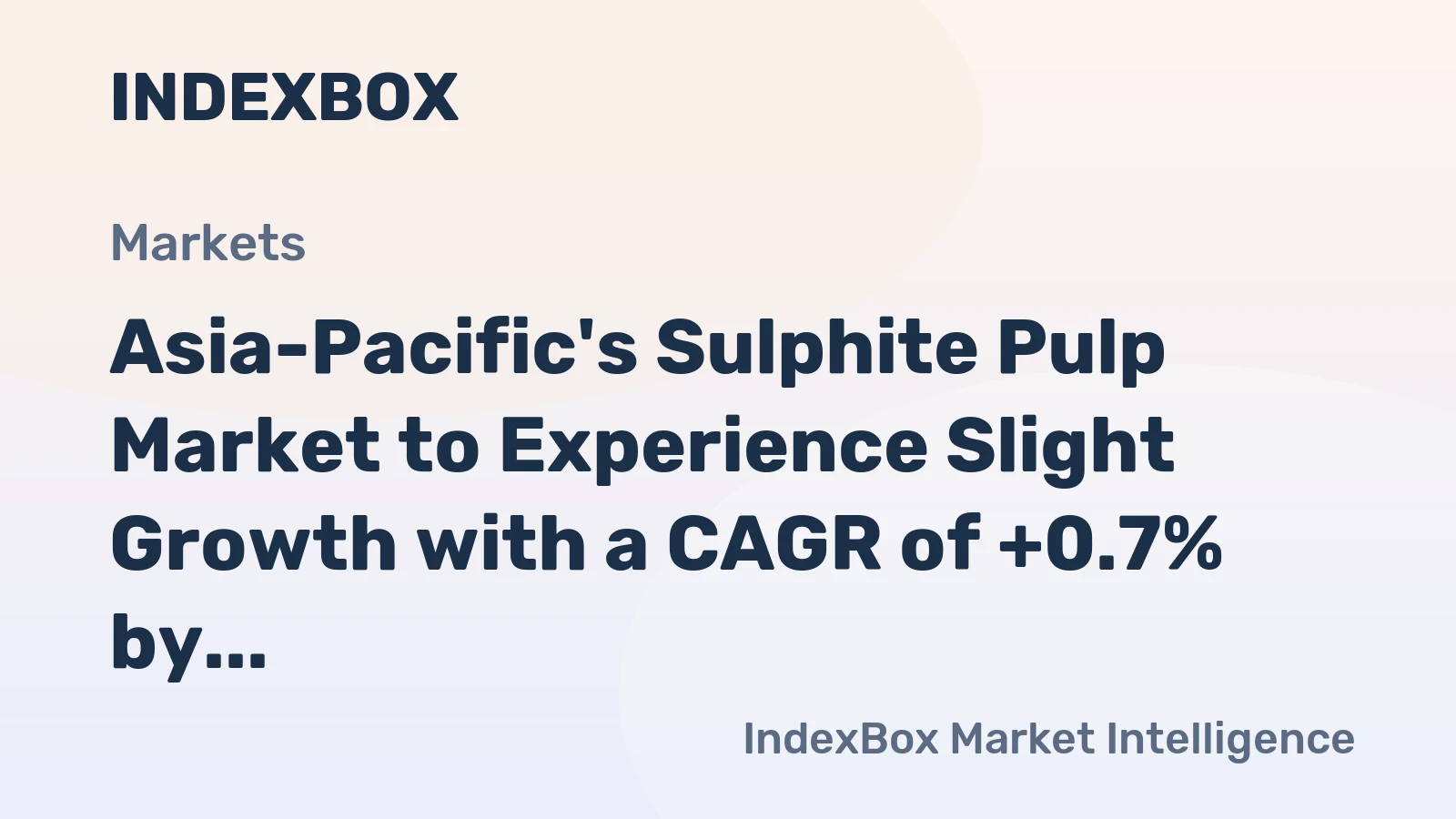 Asia-Pacific's Sulphite Pulp Market to Experience Slight Growth with a CAGR of +0.7% by 2035