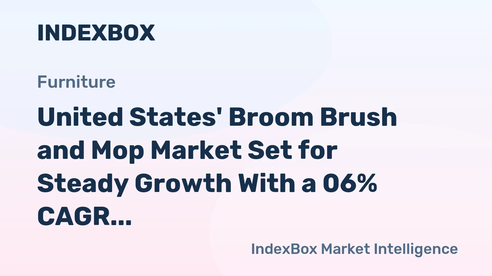 United States' Broom Brush and Mop Market Set for Steady Growth With a 06% CAGR in Volume
