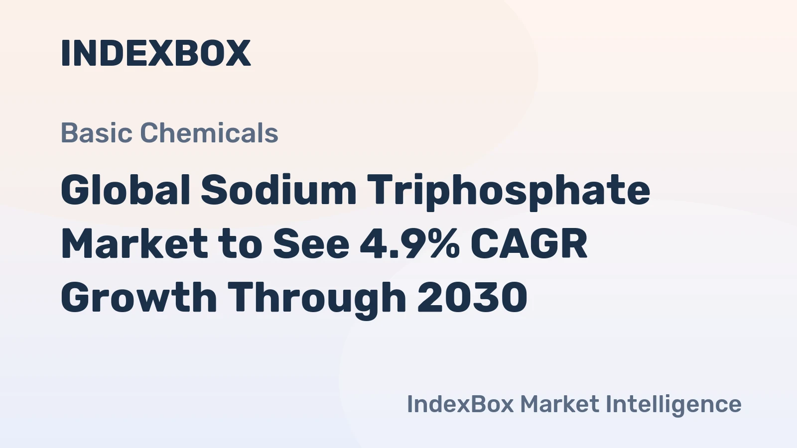 Global Sodium Triphosphate Market to See 4.9% CAGR Growth Through 2030