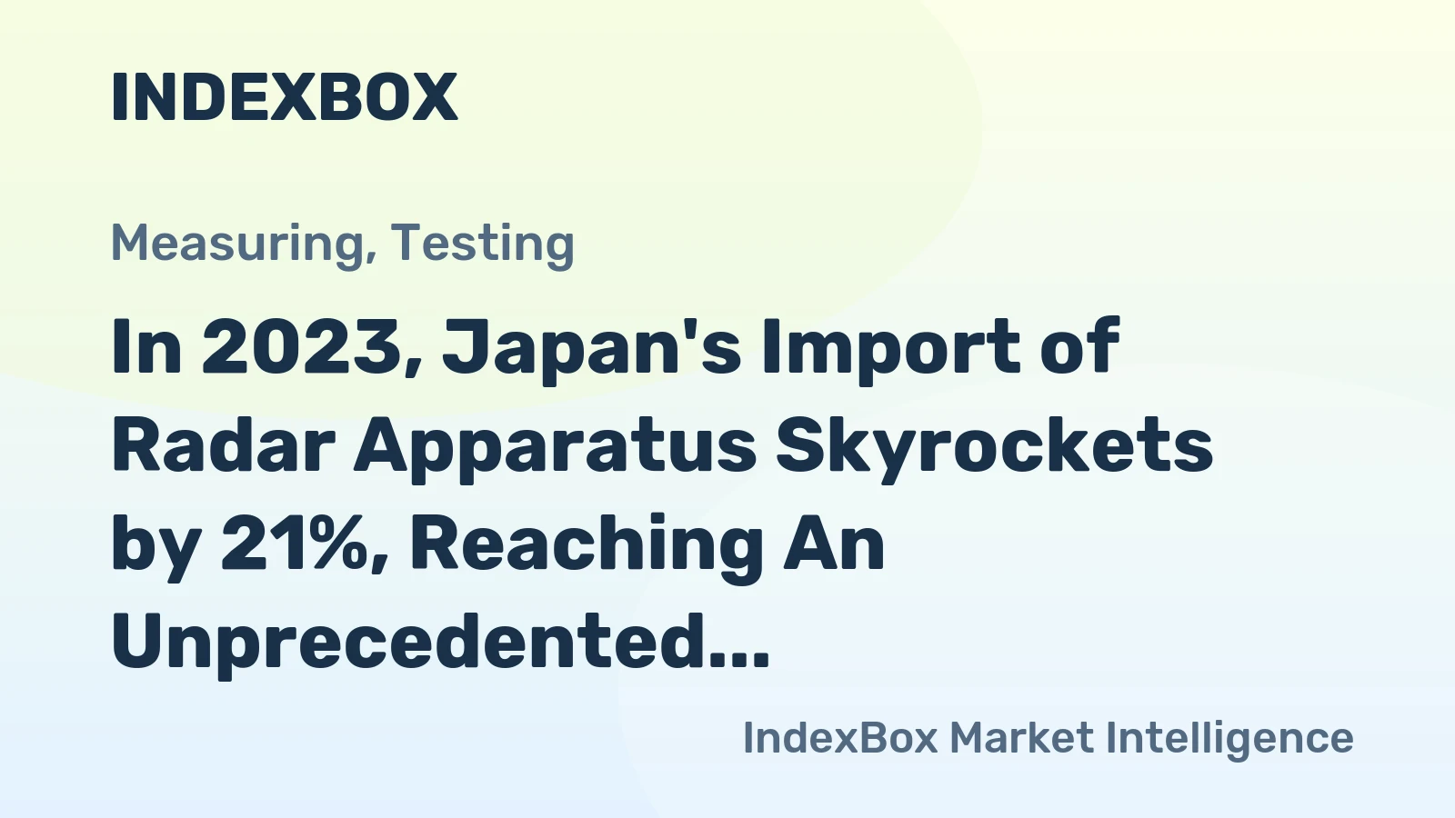 In 2023, Japan's Import of Radar Apparatus Skyrockets by 21%, Reaching An Unprecedented $658 Million
