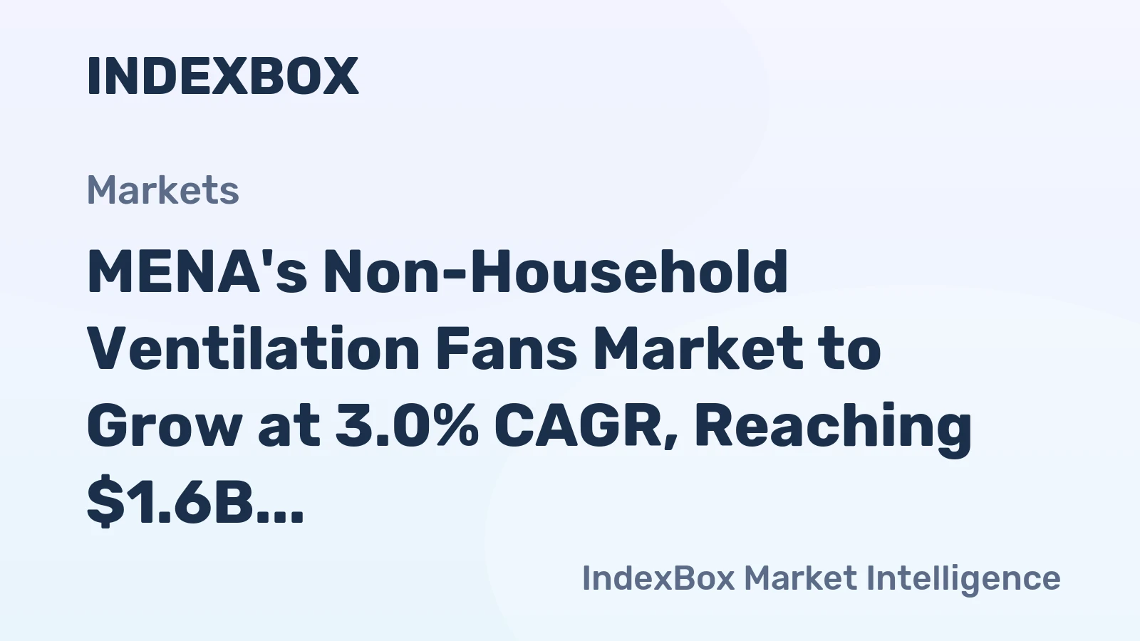 MENA's Non-Household Ventilation Fans Market to Grow at 3.0% CAGR, Reaching $1.6B by 2035
