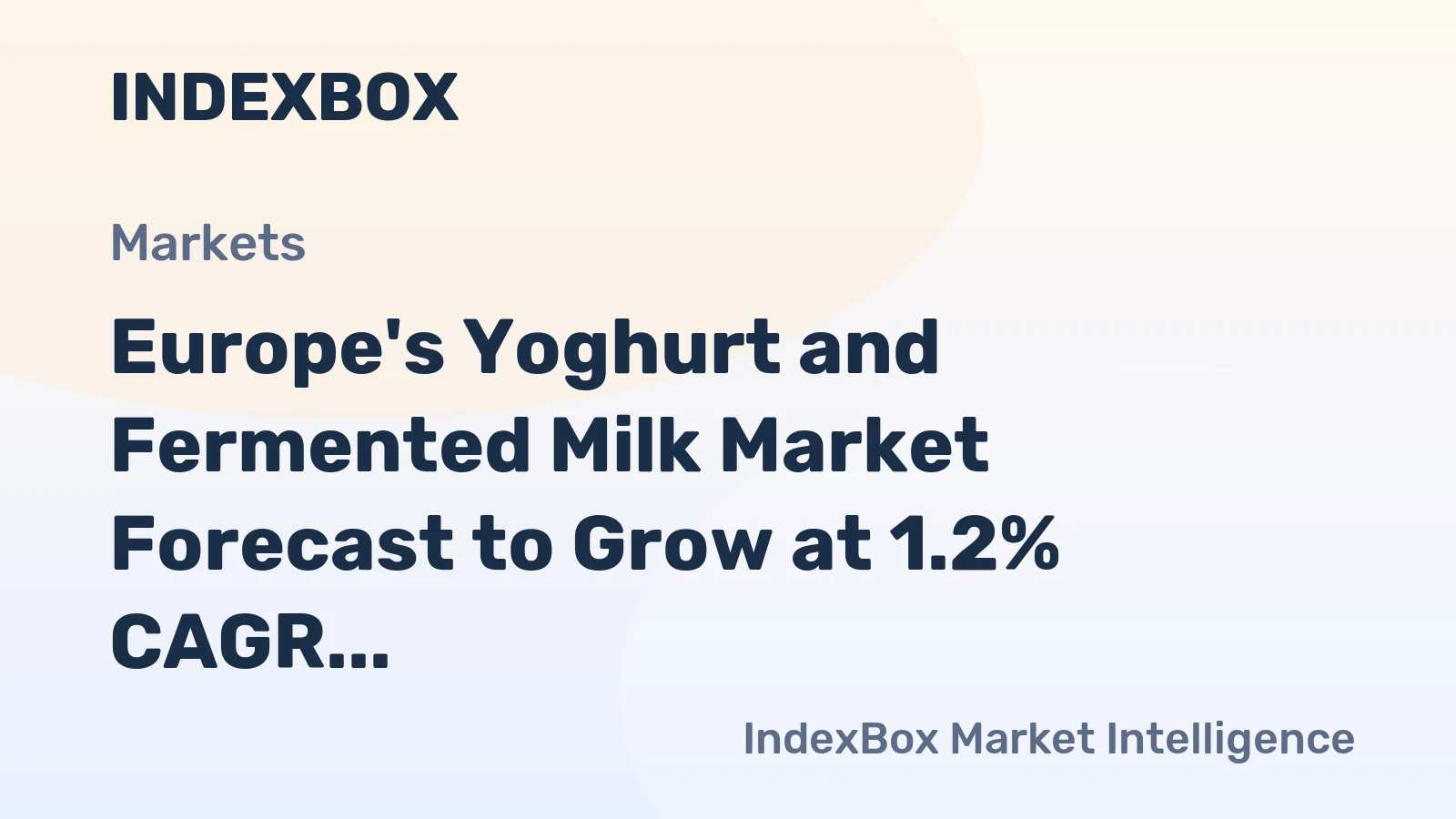 Europe's Yoghurt and Fermented Milk Market Forecast to Grow at 1.2% CAGR
