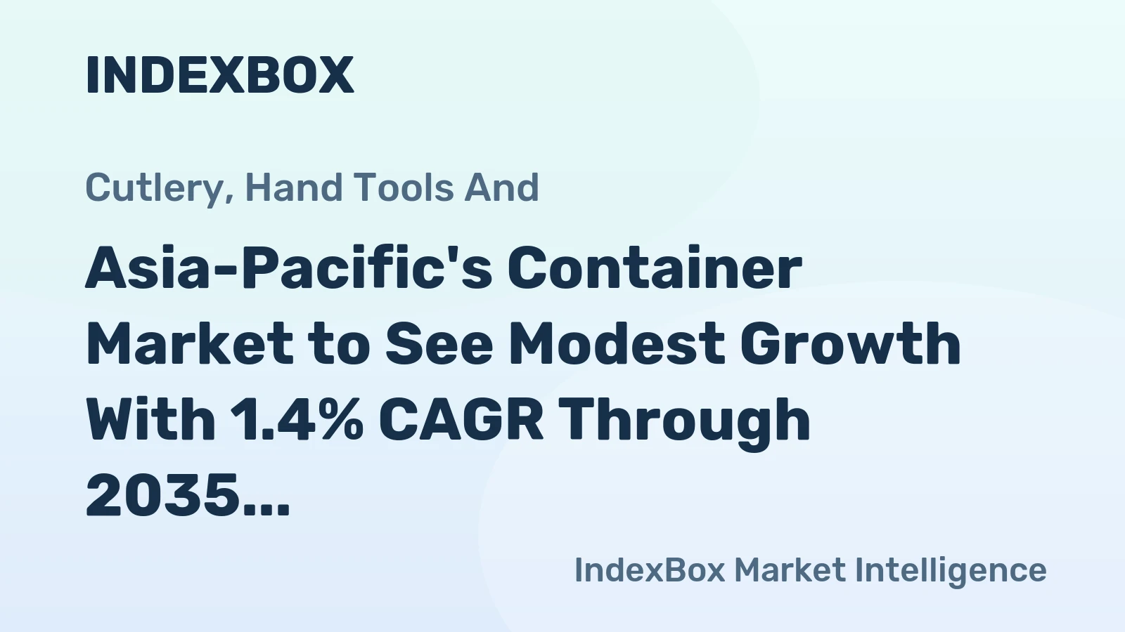 Asia-Pacific's Container Market to See Modest Growth With 1.4% CAGR Through 2035