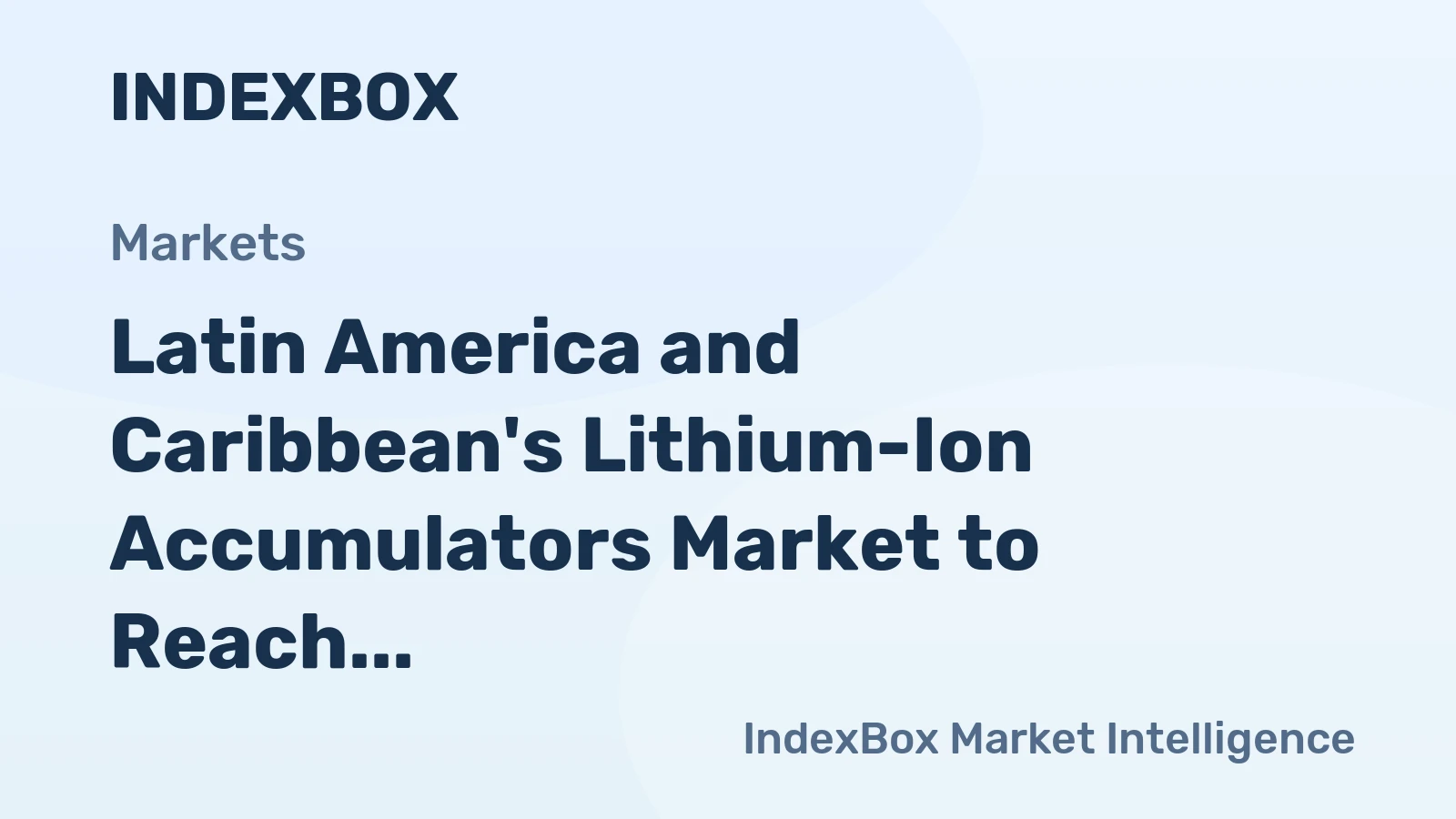Latin America and Caribbean's Lithium-Ion Accumulators Market to Reach 436M Units and $10.3B by 2035