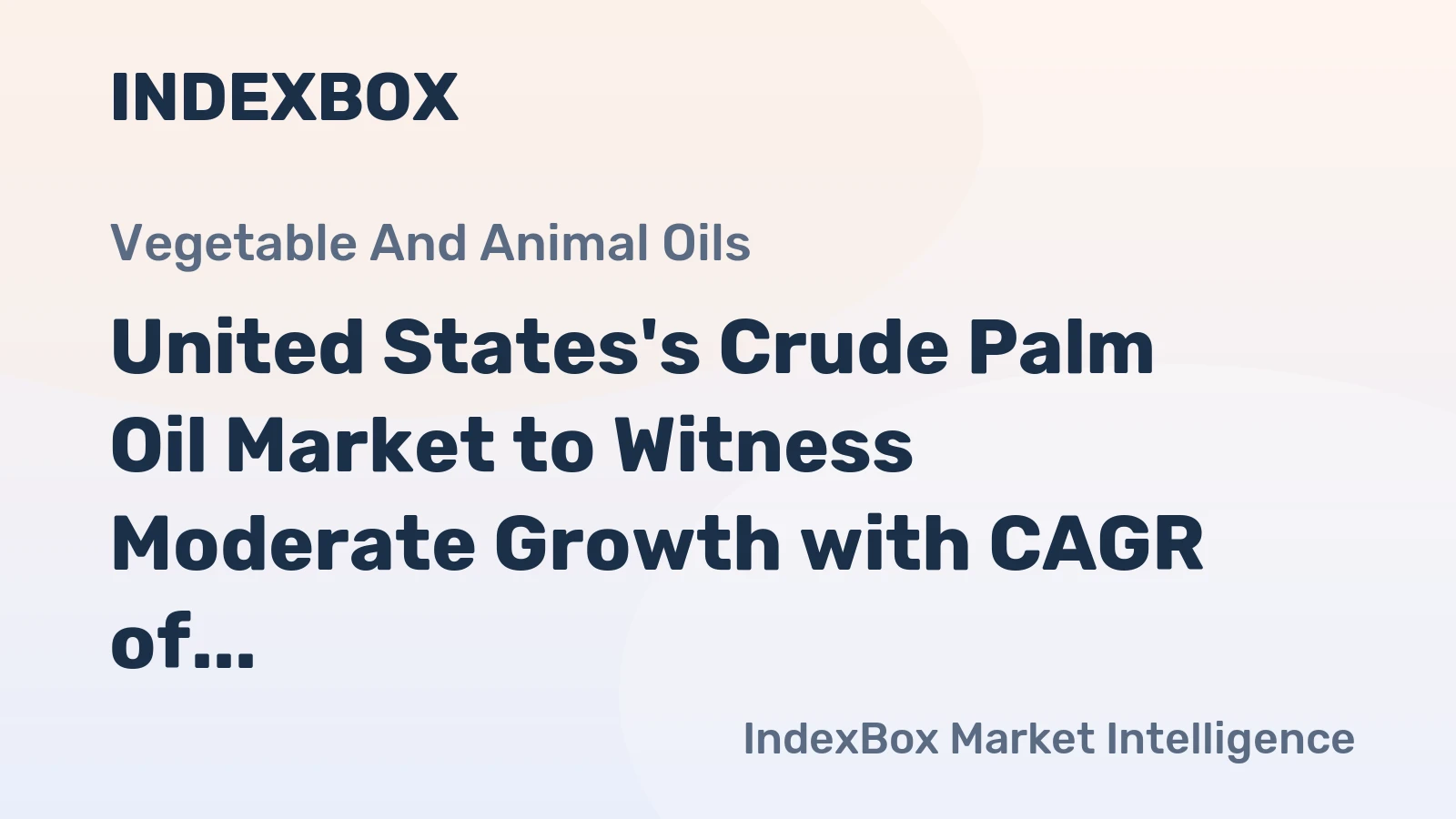 United States's Crude Palm Oil Market to Witness Moderate Growth with CAGR of +0.6%