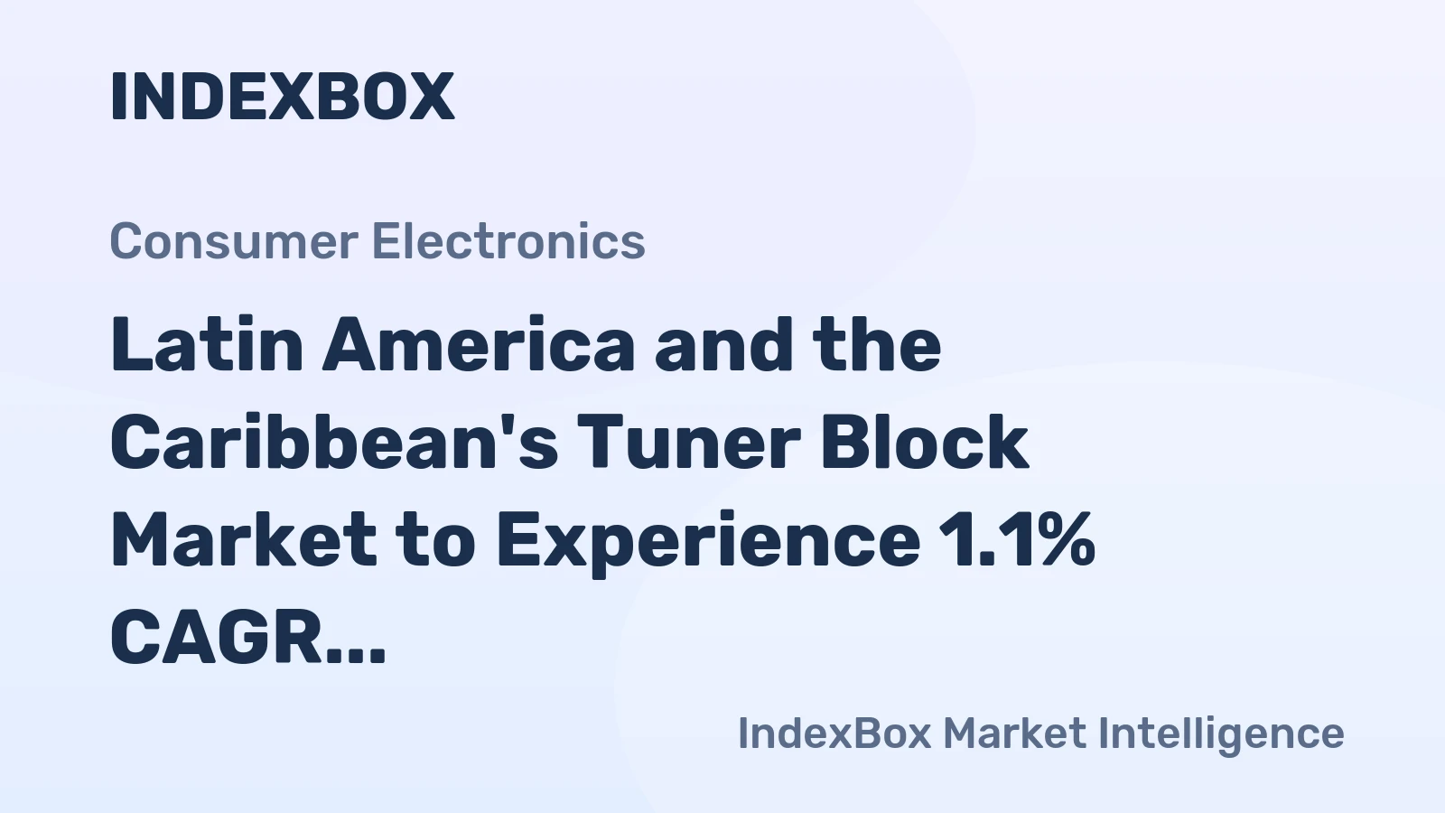 Latin America and the Caribbean's Tuner Block Market to Experience 1.1% CAGR Growth Through 2035