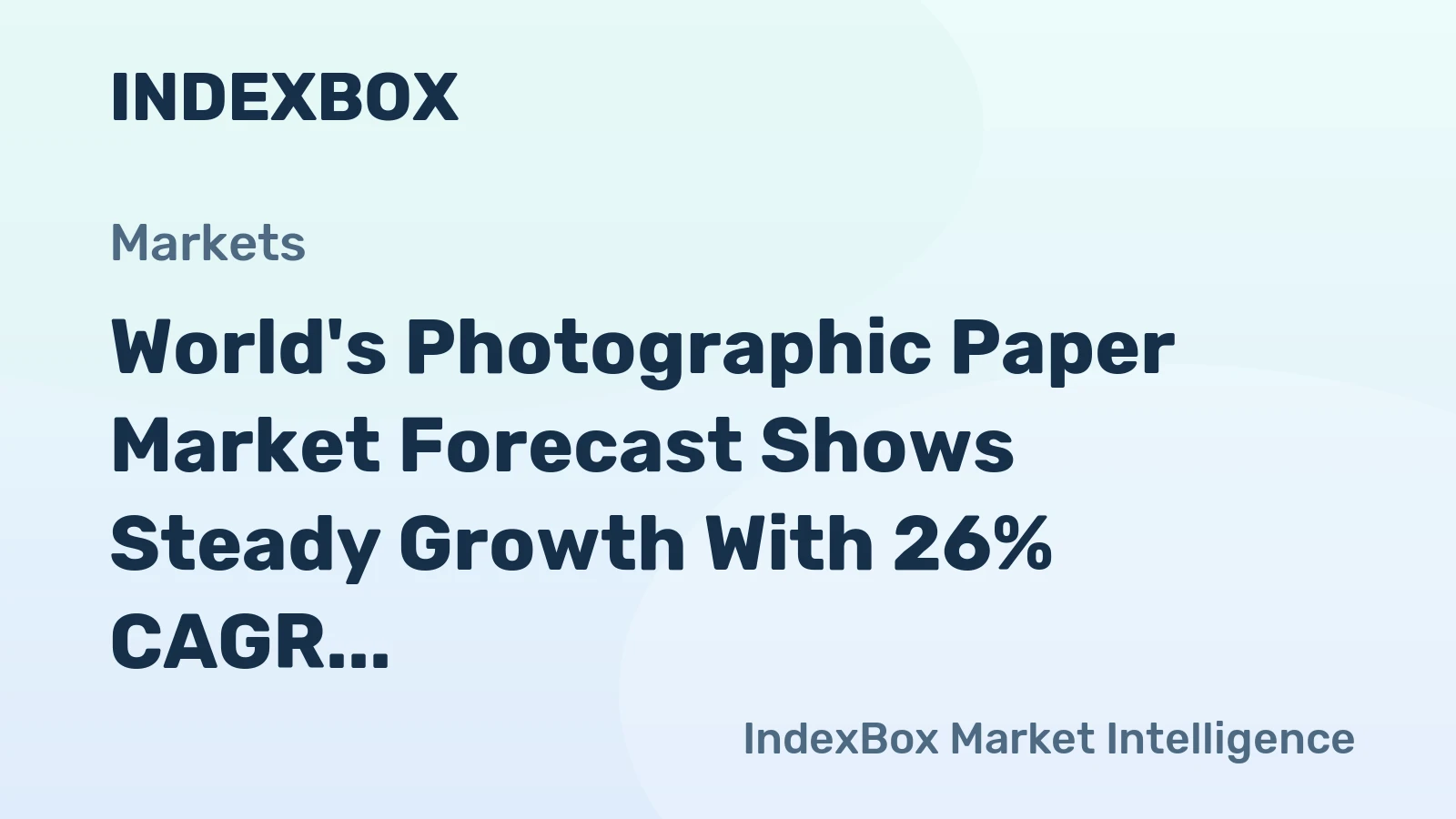 World's Photographic Paper Market Forecast Shows Steady Growth With 26% CAGR Through 2035
