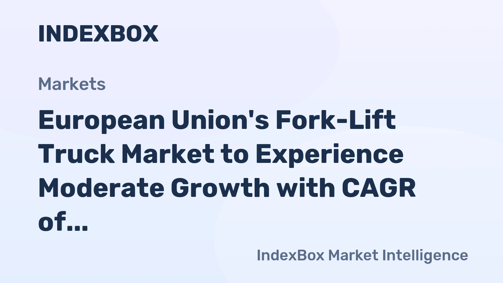 European Union's Fork-Lift Truck Market to Experience Moderate Growth with CAGR of +1.8%