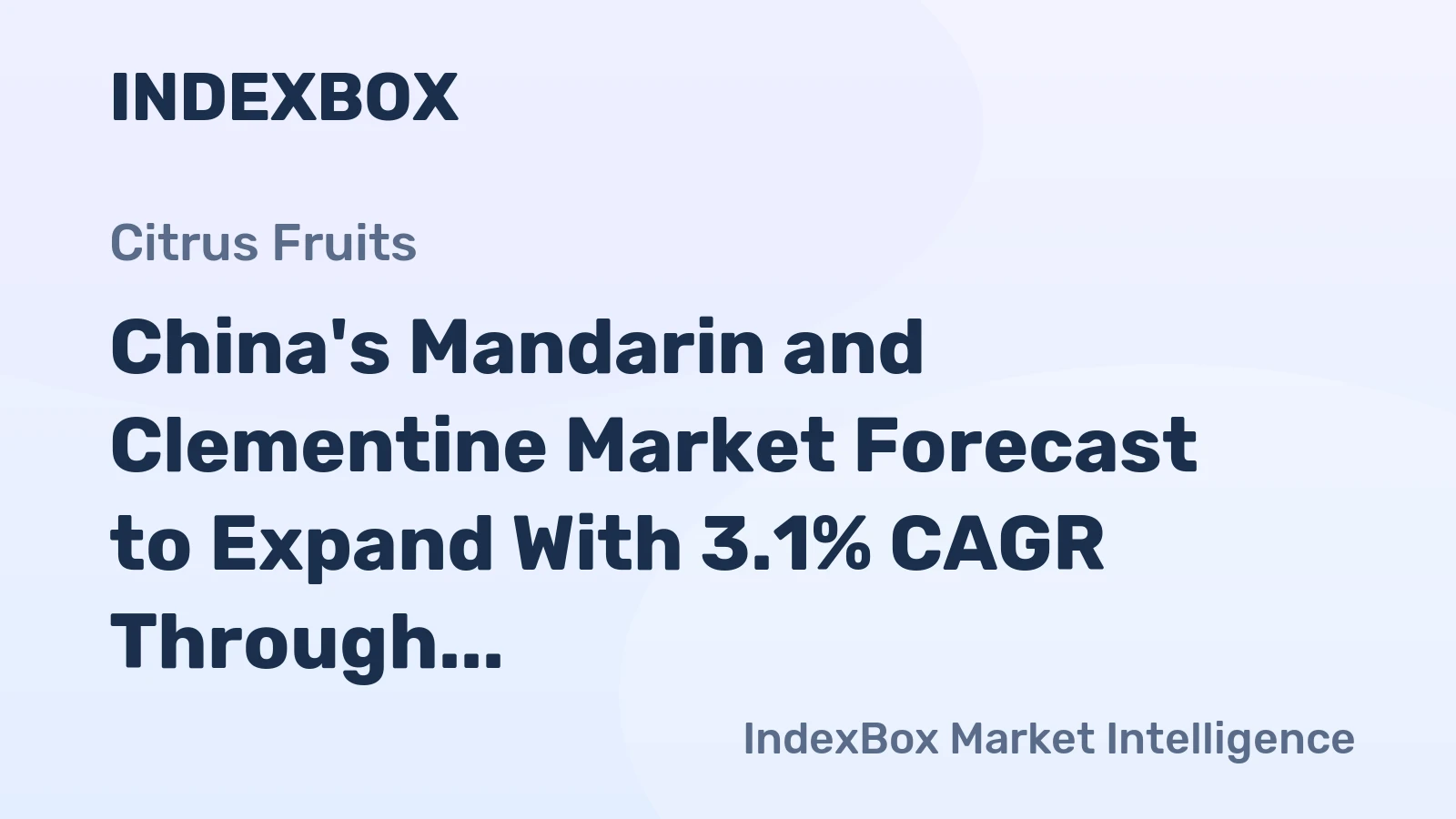 China's Mandarin and Clementine Market Forecast to Expand With 3.1% CAGR Through 2035