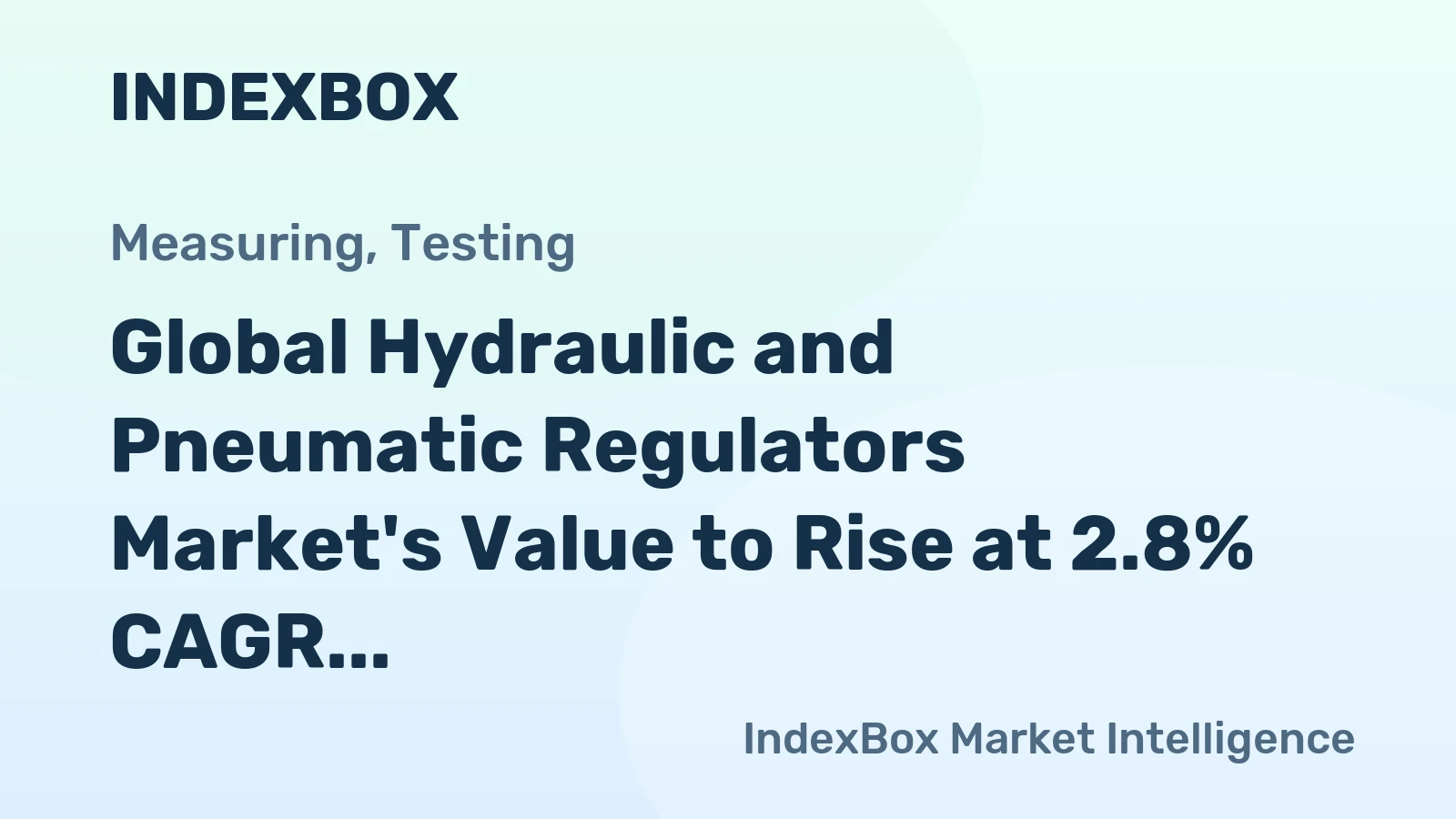 Global Hydraulic and Pneumatic Regulators Market's Value to Rise at 2.8% CAGR Through 2035