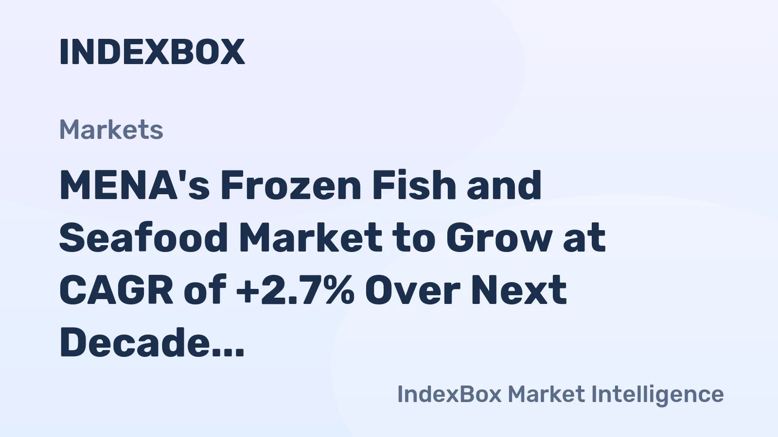 MENA's Frozen Fish and Seafood Market to Grow at CAGR of +2.7% Over Next Decade