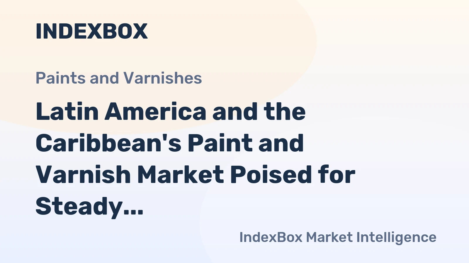 Latin America and the Caribbean's Paint and Varnish Market Poised for Steady Growth with a 3.5% Value CAGR