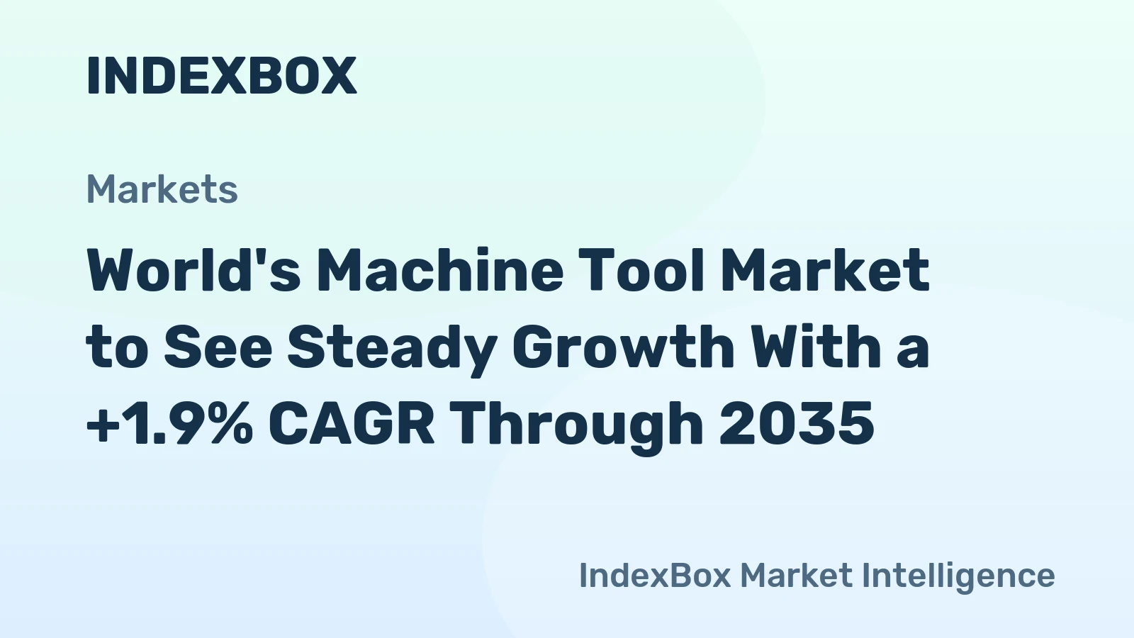 World's Machine Tool Market to See Steady Growth With a +1.9% CAGR Through 2035