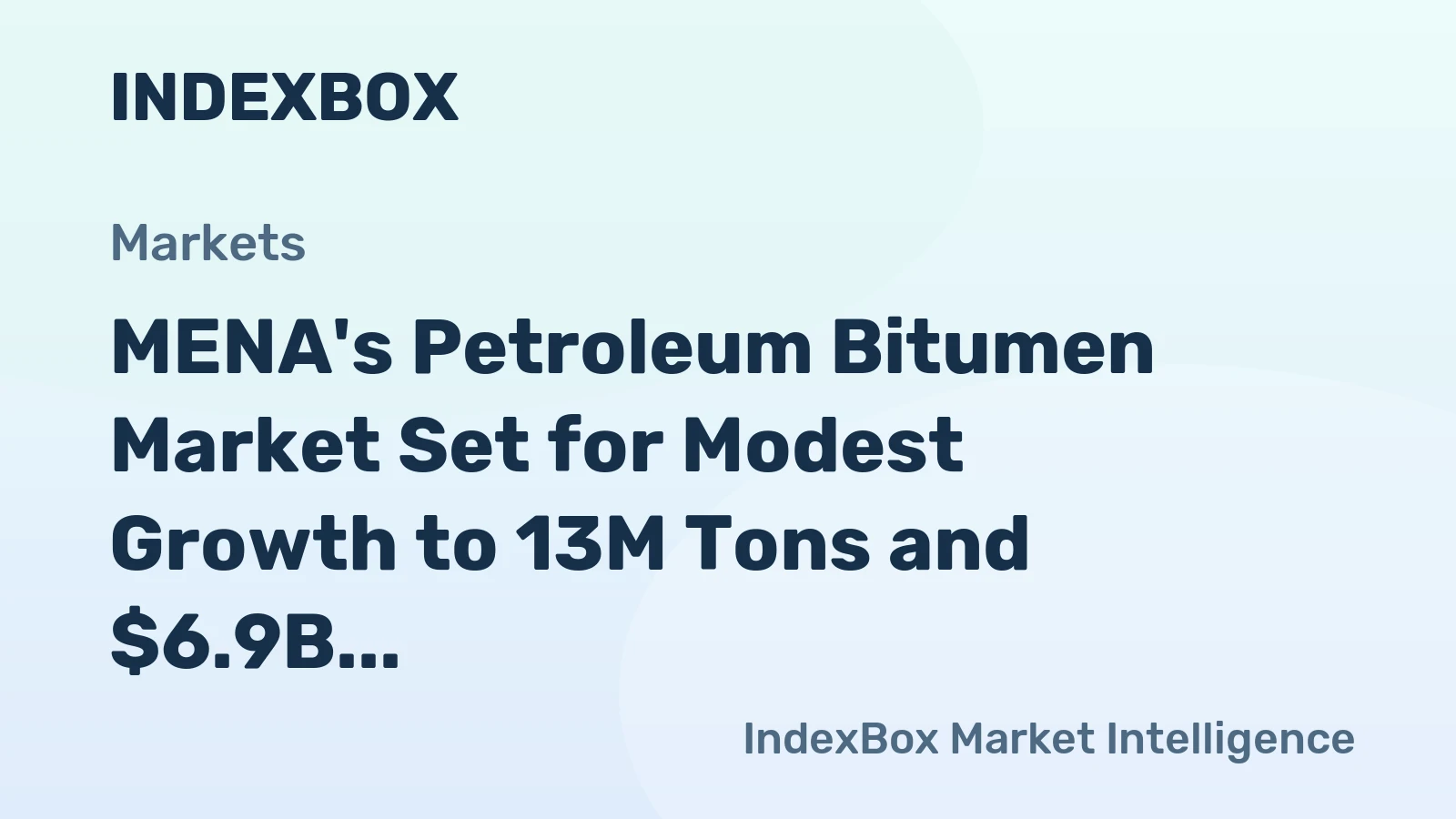 MENA's Petroleum Bitumen Market Set for Modest Growth to 13M Tons and $6.9B by 2035
