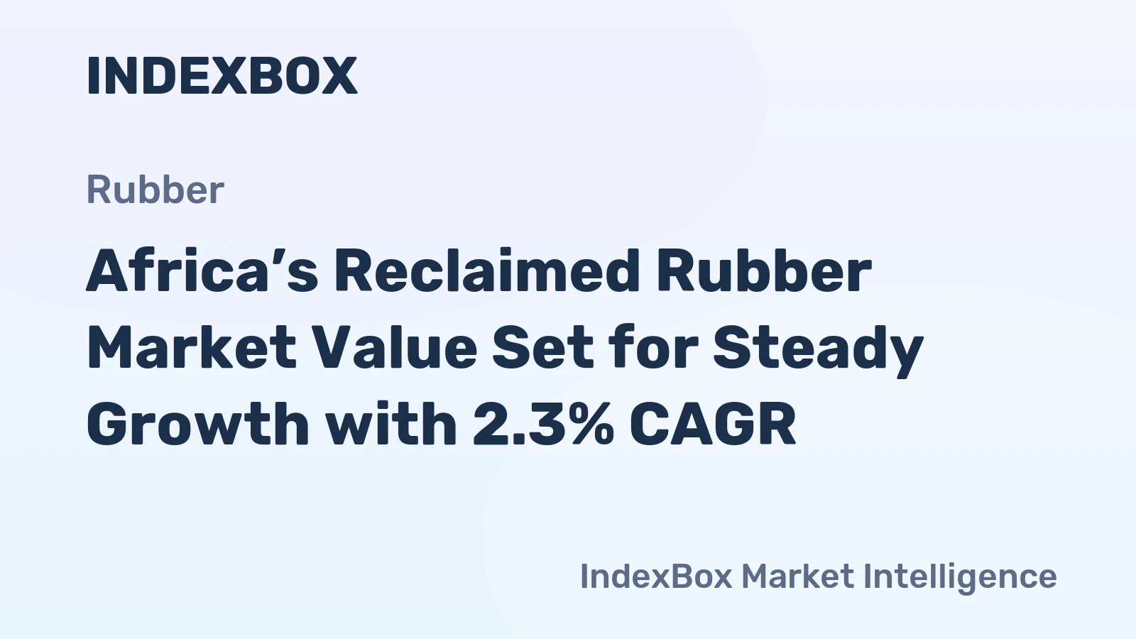 Africa’s Reclaimed Rubber Market Value Set for Steady Growth with 2.3% CAGR