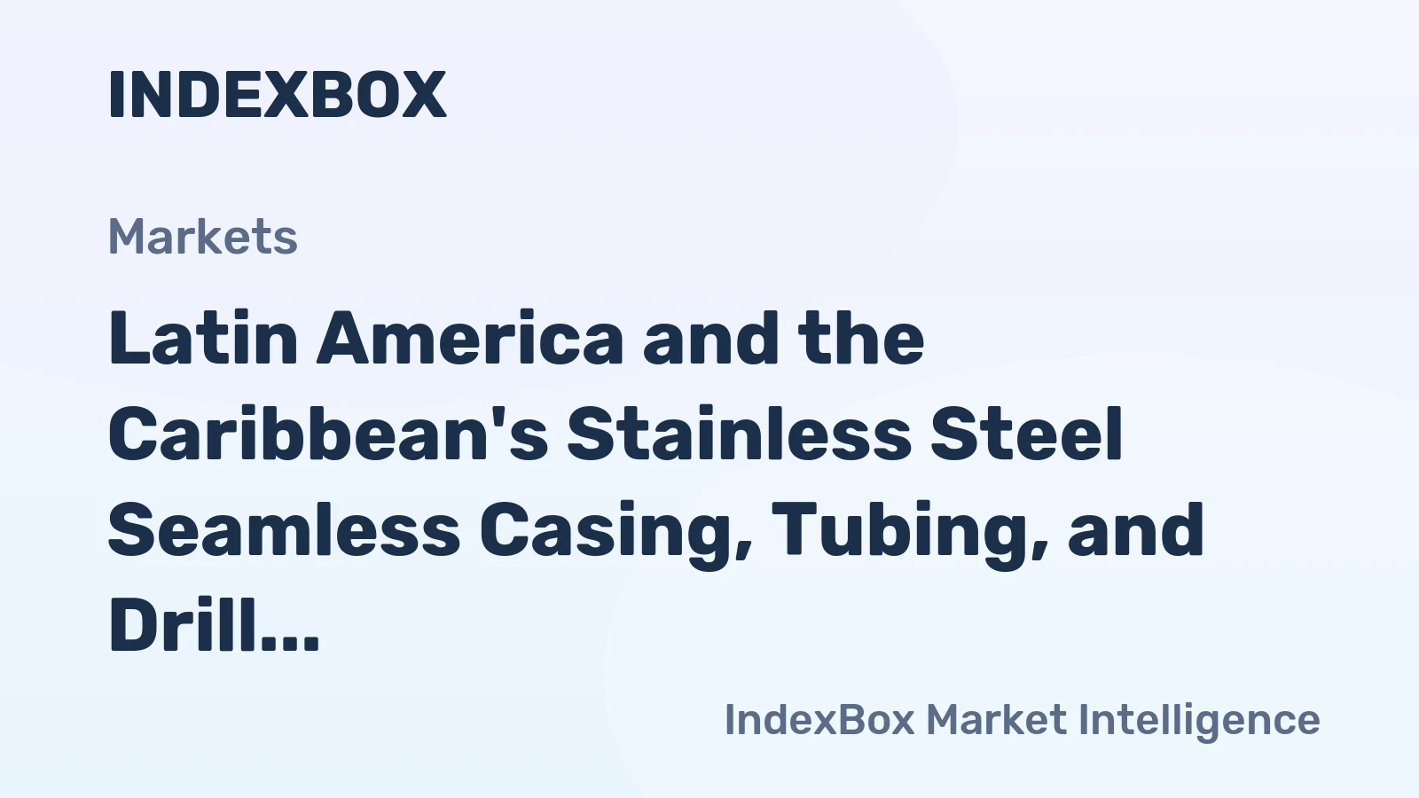 Latin America and the Caribbean's Stainless Steel Seamless Casing, Tubing, and Drill Pipe Market to Reach 50K Tons and $454M by 2035