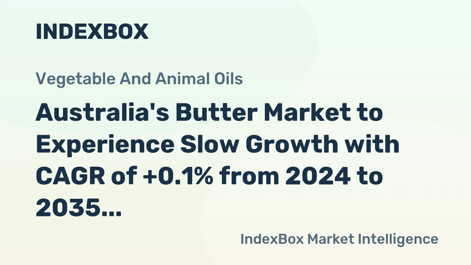 Australia's Butter Market to Experience Slow Growth with CAGR of +0.1% from 2024 to 2035
