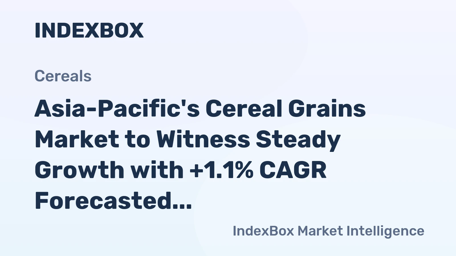 Asia-Pacific's Cereal Grains Market to Witness Steady Growth with +1.1% CAGR Forecasted for 2024-2035