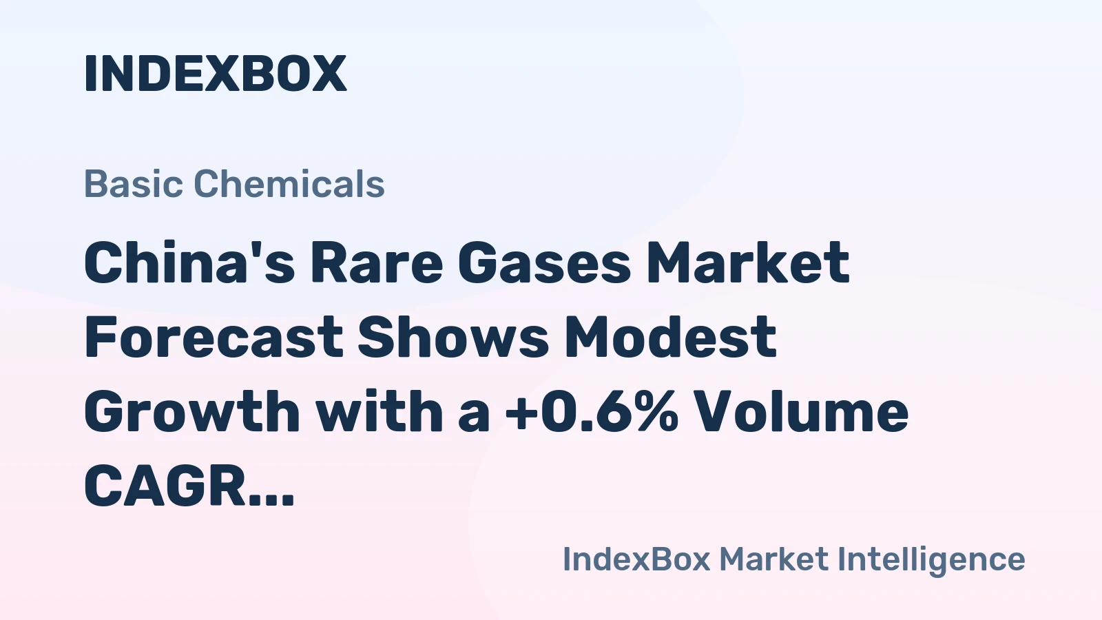 China's Rare Gases Market Forecast Shows Modest Growth with a +0.6% Volume CAGR