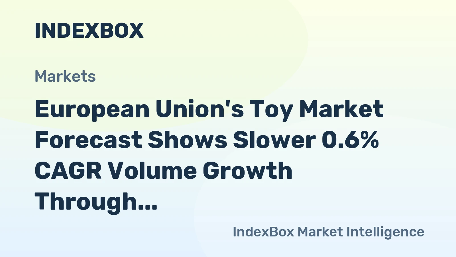 European Union's Toy Market Forecast Shows Slower 0.6% CAGR Volume Growth Through 2035
