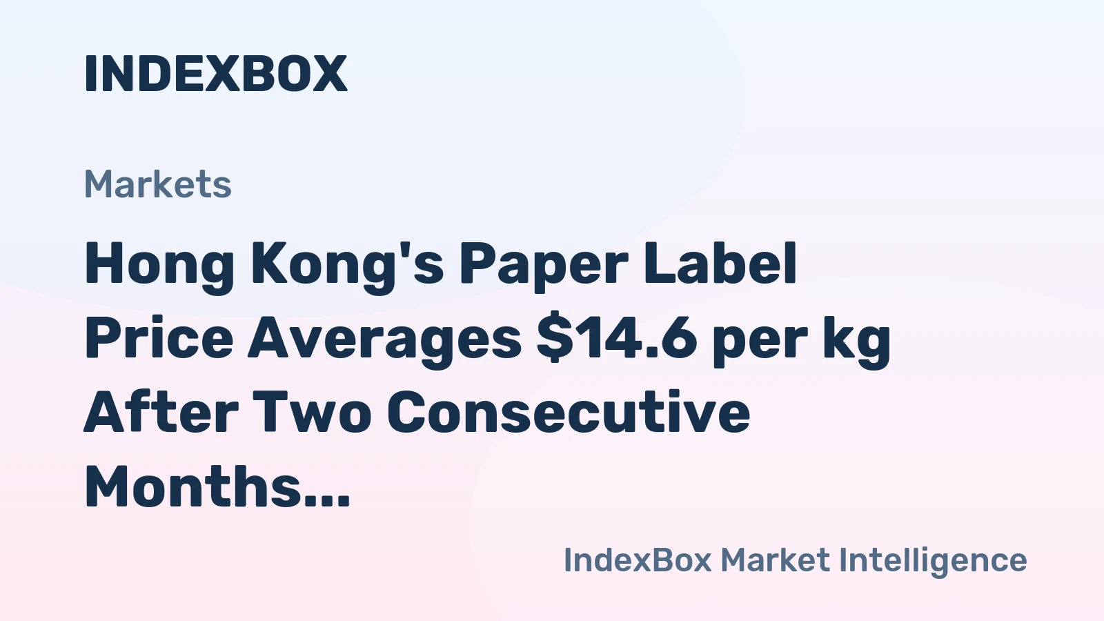 Hong Kong's Paper Label Price Averages $14.6 per kg After Two Consecutive Months of Decline
