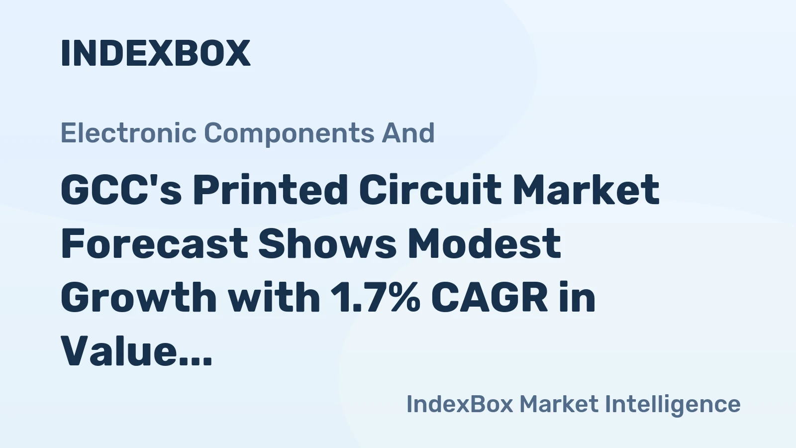 GCC's Printed Circuit Market Forecast Shows Modest Growth with 1.7% CAGR in Value Through 2035