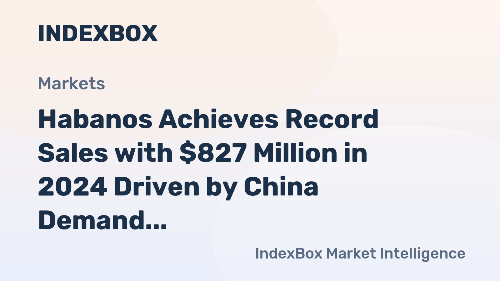 Habanos Achieves Record Sales with $827 Million in 2024 Driven by China Demand