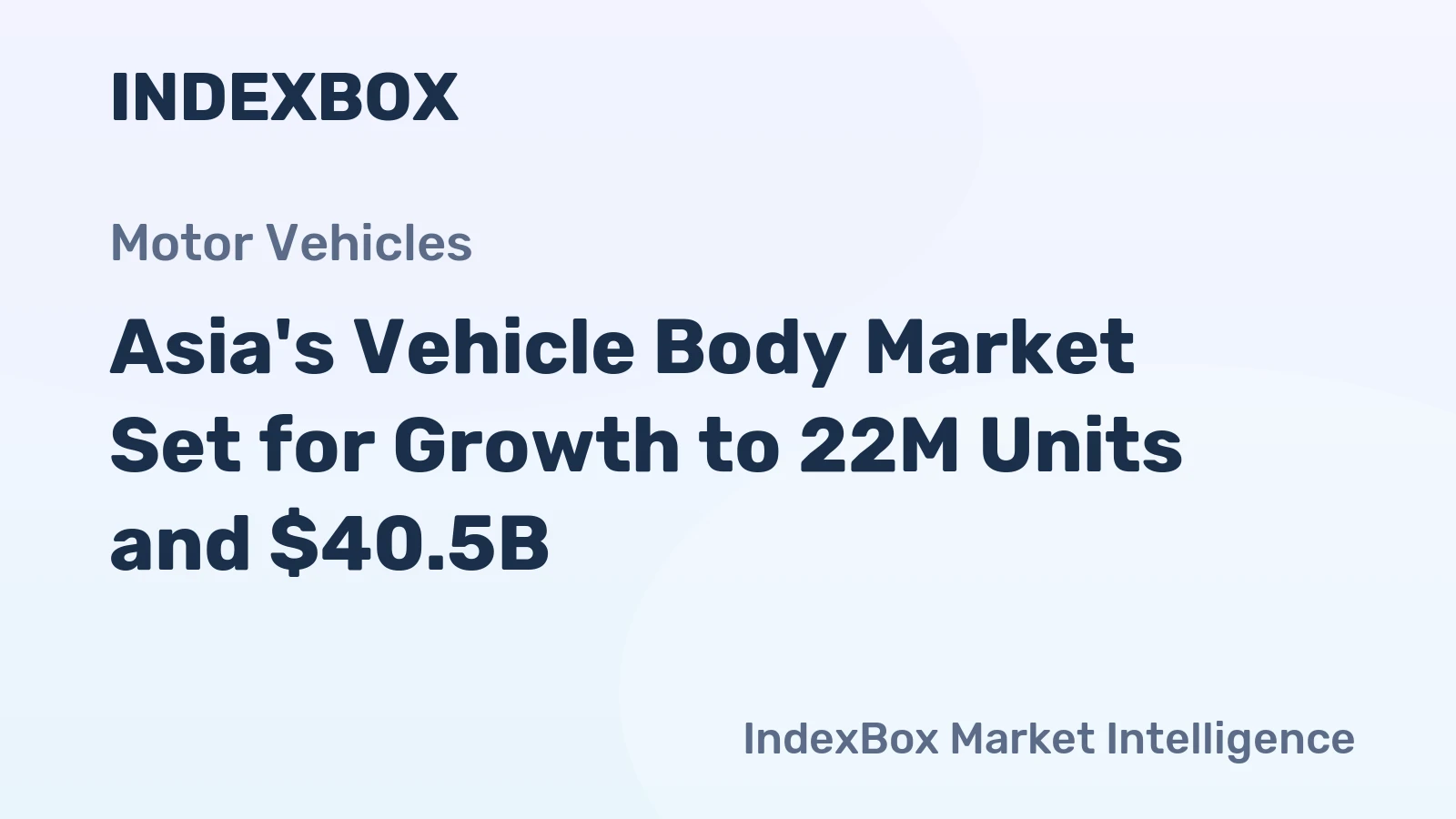 Asia's Vehicle Body Market Set for Growth to 22M Units and $40.5B