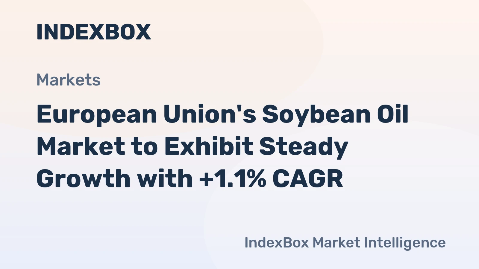 European Union's Soybean Oil Market to Exhibit Steady Growth with +1.1% CAGR