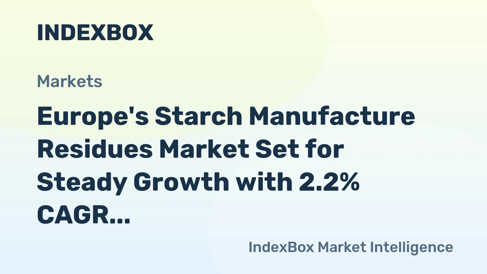 Europe's Starch Manufacture Residues Market Set for Steady Growth with 2.2% CAGR in Value Through 2035