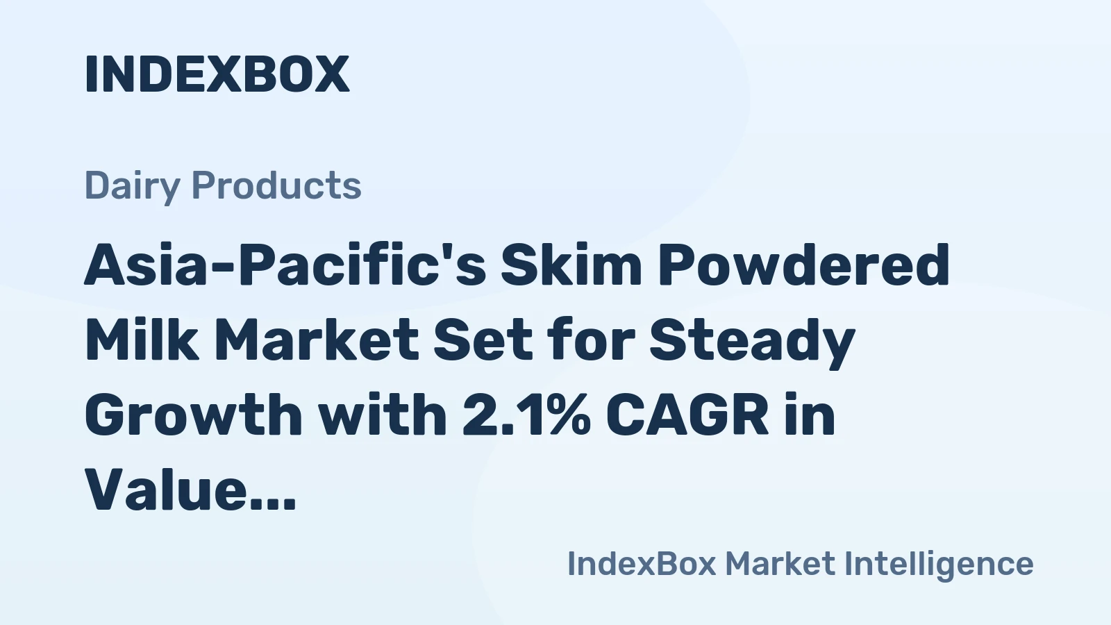 Asia-Pacific's Skim Powdered Milk Market Set for Steady Growth with 2.1% CAGR in Value