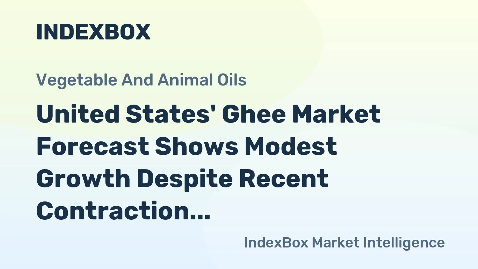 United States' Ghee Market Forecast Shows Modest Growth Despite Recent Contraction