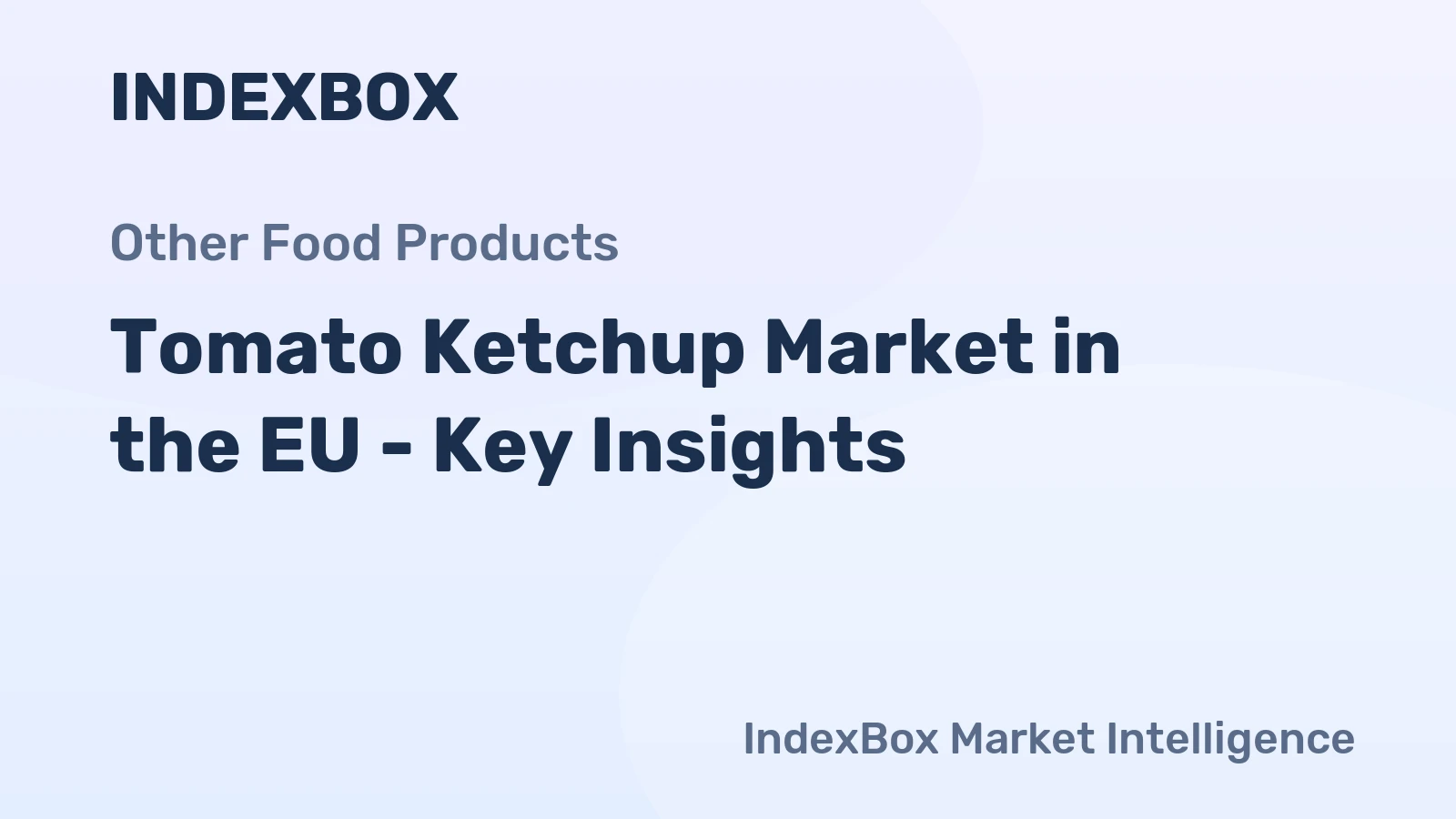 Tomato Ketchup Market in the EU - Key Insights